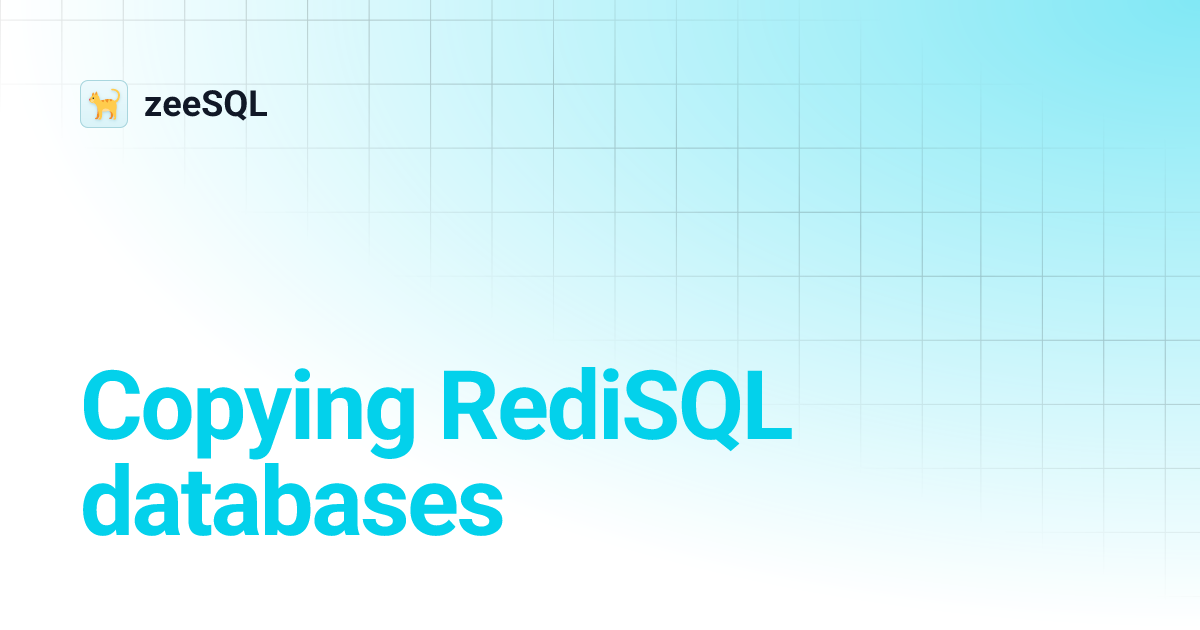 Copying RediSQL databases | zeeSQL